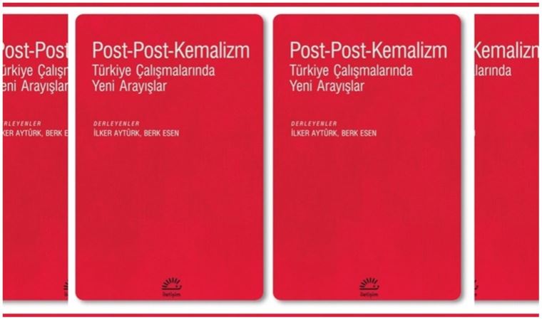 ‘Post-Post-Kemalizm’ - Son Dakika Kitap Haberleri | Cumhuriyet